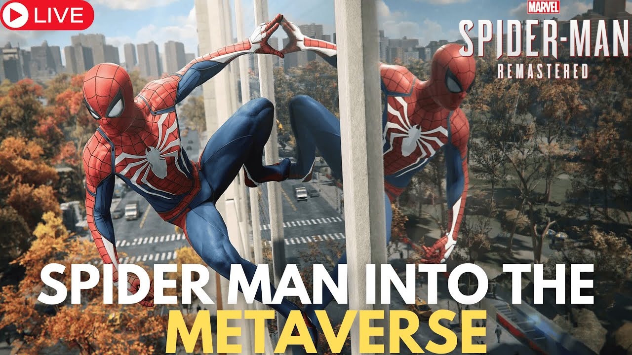🔴 LIVE - Lets Play Spider Man Remastered - | Join the Metaverse for ...
