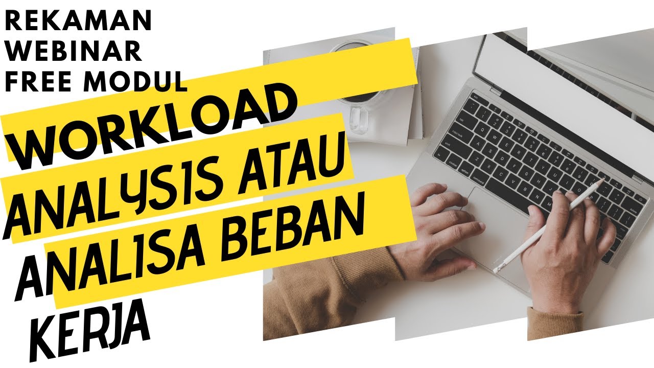 WORKLOAD ANALYSIS ATAU ANALISA BEBAN KERJA - YouTube