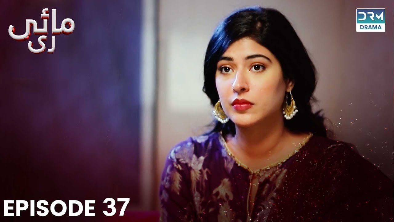 Pakistani Drama | Maye Re - Episode 37 | Kashif Mehmood, Sonia Mishal ...
