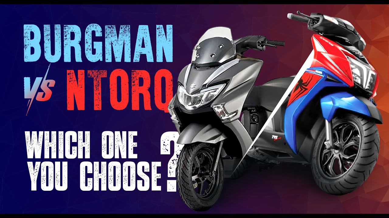 Suzuki Burgman or TVS Ntorque, Which 125cc Scooter is Best for You ...