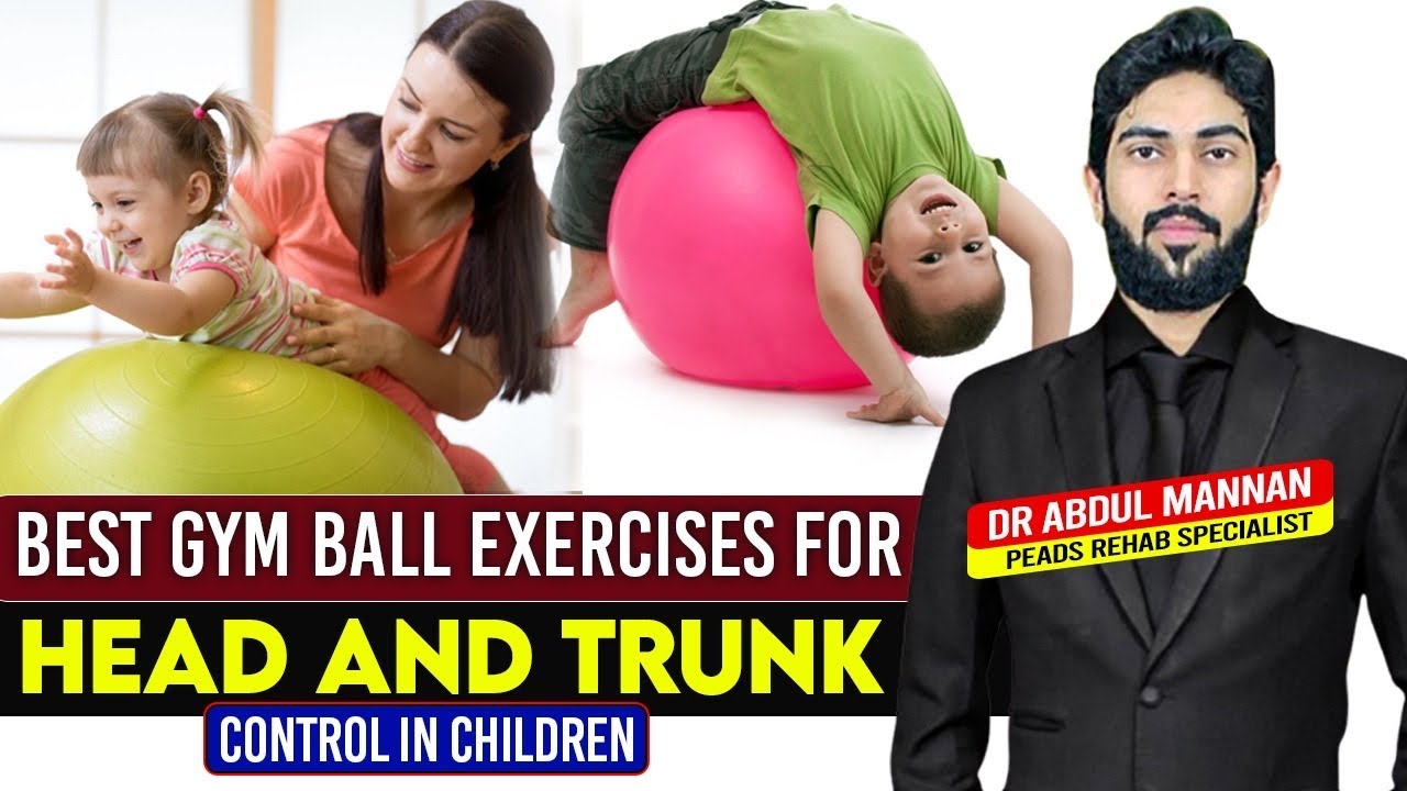 Best Gym Ball Exercises for Neck & Trunk control in Children - YouTube