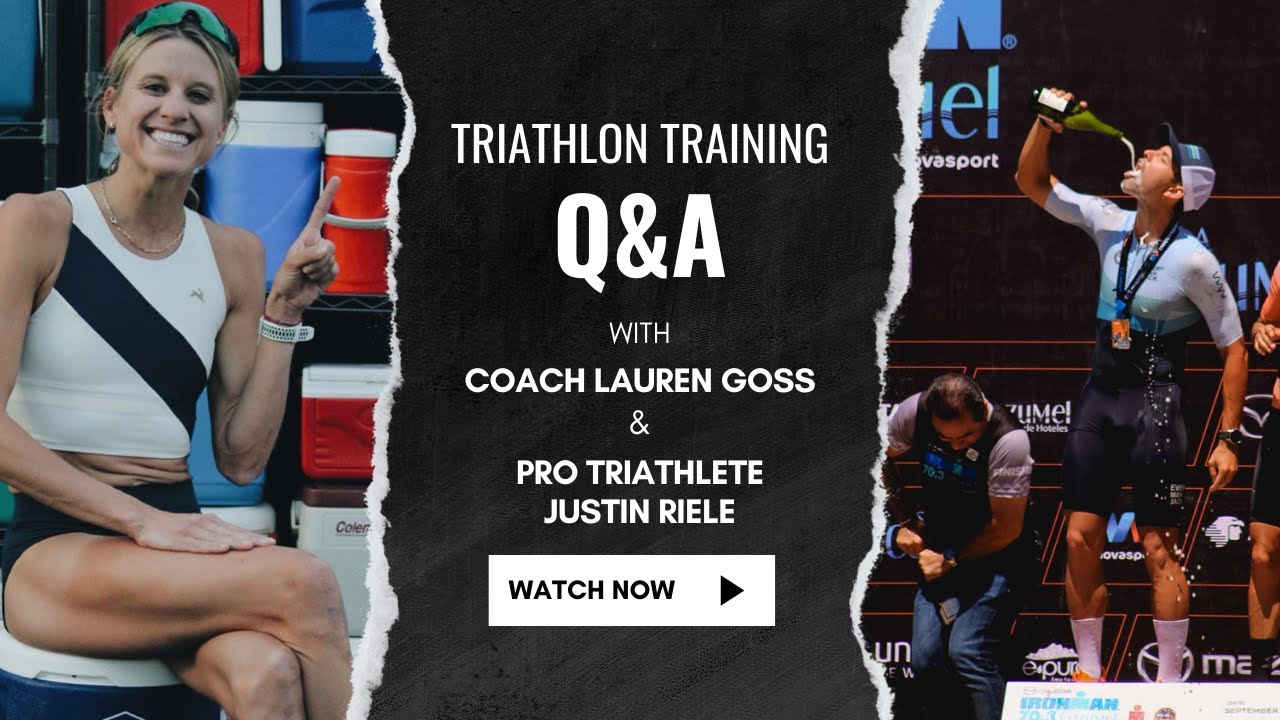 Triathlon Training Q&A / Podcast: Justin Riele & Coach Lauren Goss ...
