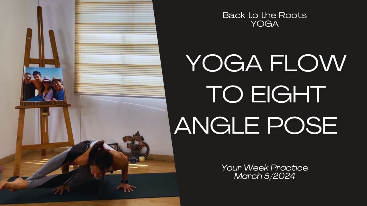 45 Minute Yoga Flow to Eight Angle Pose - Back to the Roots YOGA - YouTube