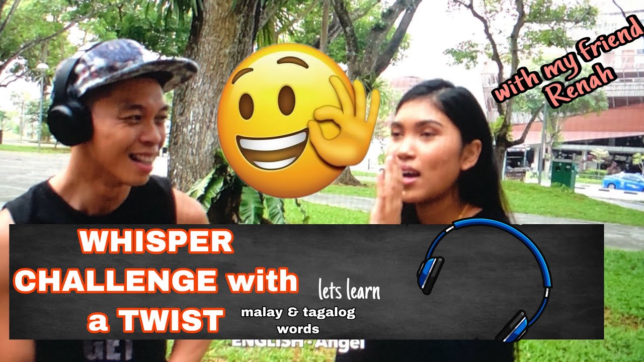 WHISPER CHALLENGE with a TWIST(MALAY and TAGALOG words) - YouTube