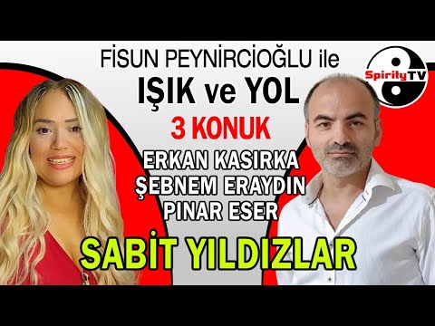 Sabit Yıldızlar | Fisun Peynircioğlu ile IŞIK VE YOL | Erkan Kasırka | Şebnem Eraydın | Pınar Eser