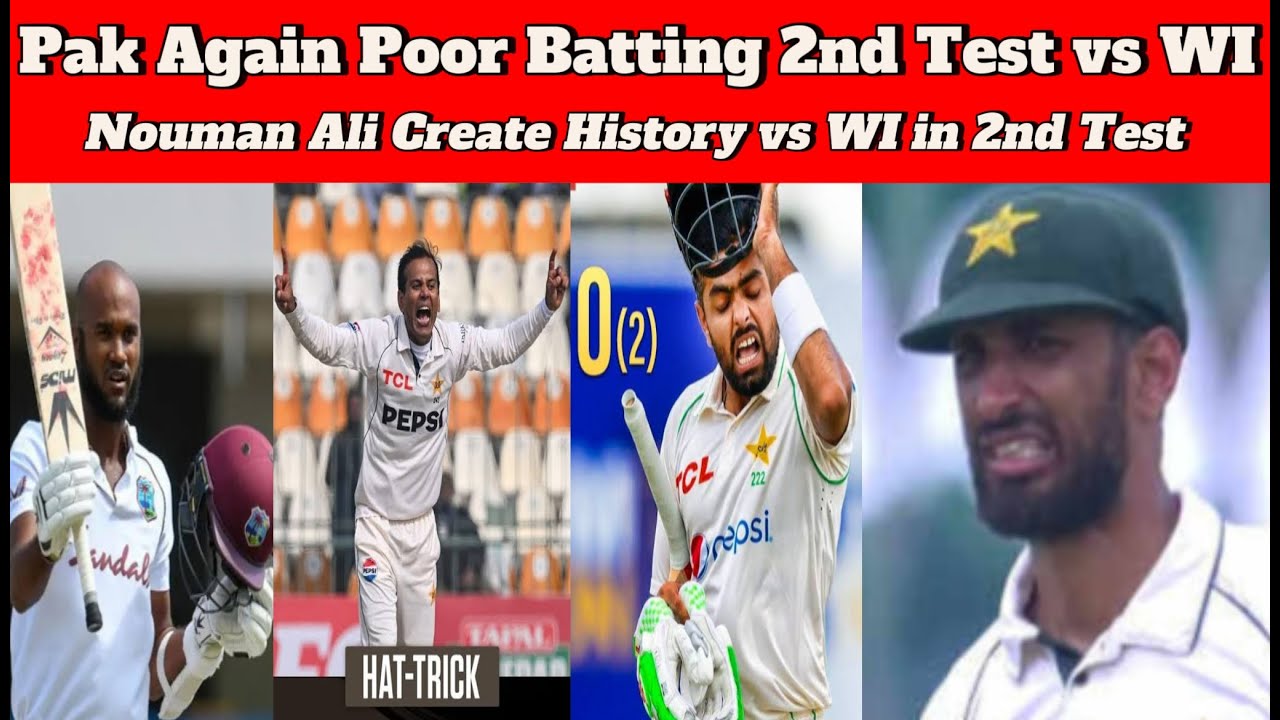 Pak Again Poor Batting 2nd Test vs WI | Noman Ali On Hatrick vs WI ...