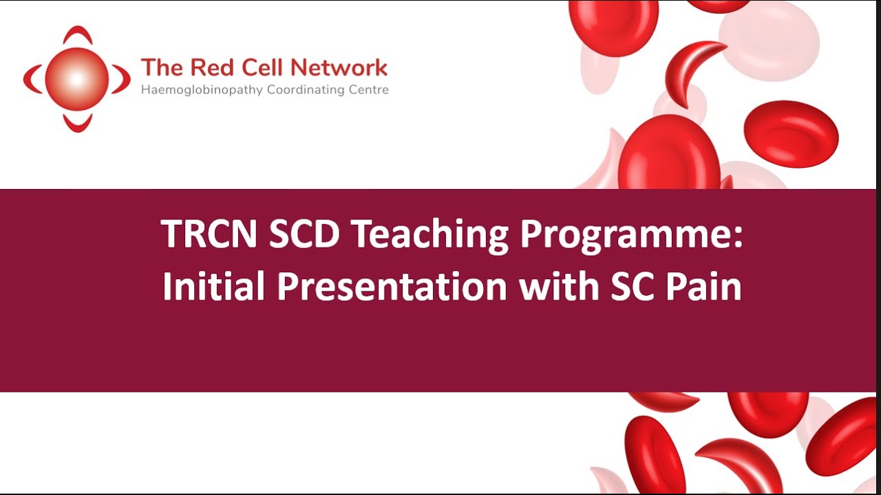 TRCN SCD Teaching Programme Week 5 - Initial presentation with SC Pain ...