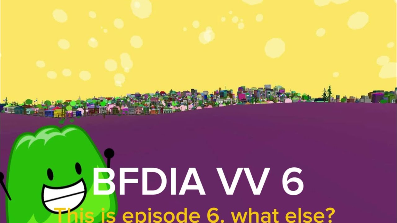 BFDIA VV 6: this is episode 6, what else? - YouTube