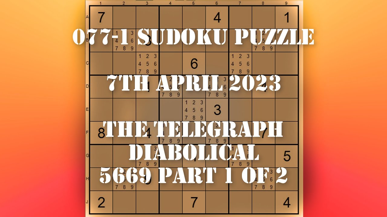 077 1 Sudoku Puzzle The Telegraph Diabolical 5669 - YouTube