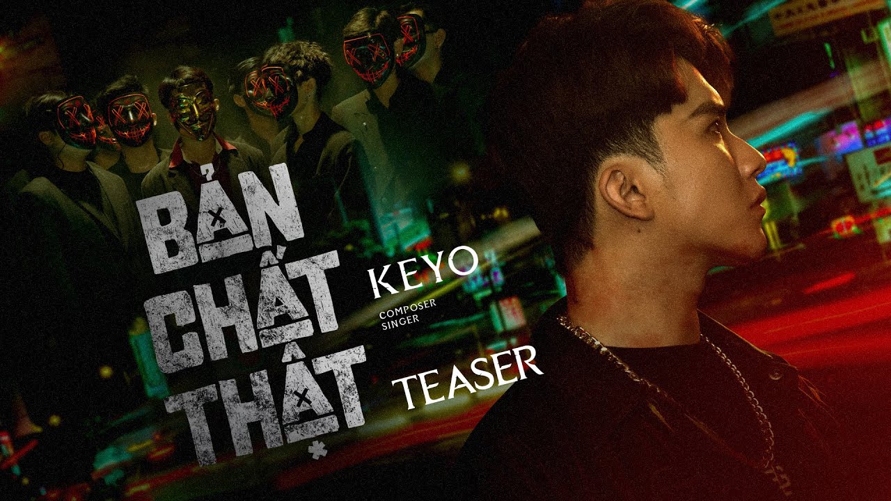KEYO - BẢN CHẤT THẬT (Official Teaser) - YouTube