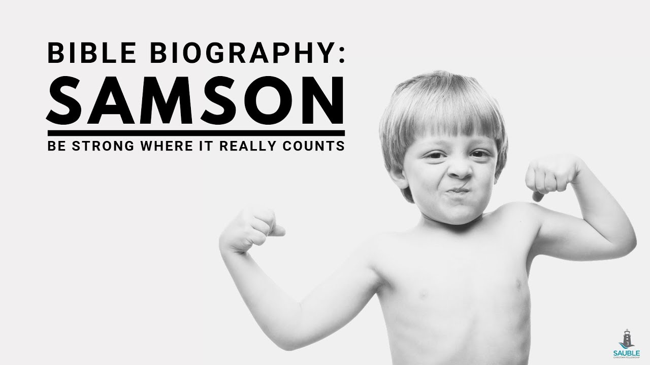 Bible Biography: Samson #1: A Man's Foundation - YouTube