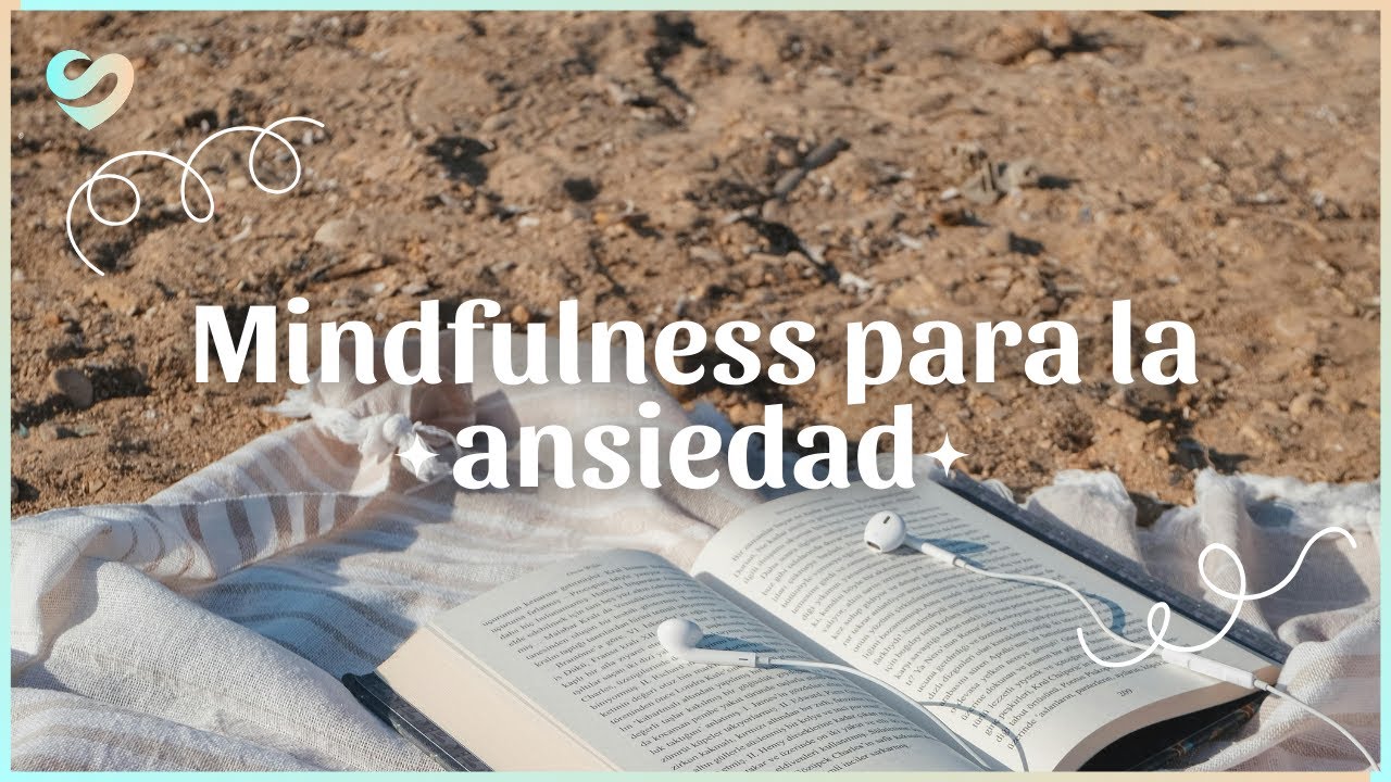 CÓMO USAR EL MINDFULNESS PARA TENER UNA VIDA MÁS CALMADA 🙏 | Silvia ...