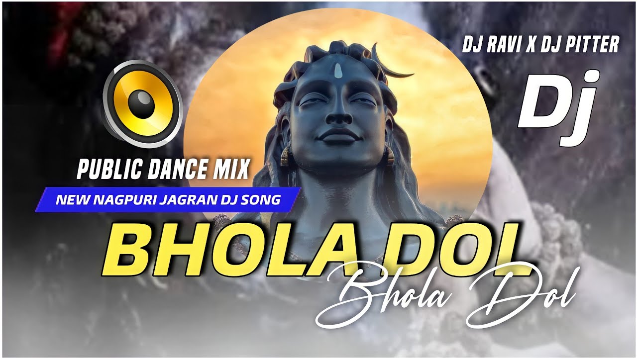 Bhola Dol Bhola Dol | Bhakti Jagran Dj Song Remix | Public Dance Mix ...