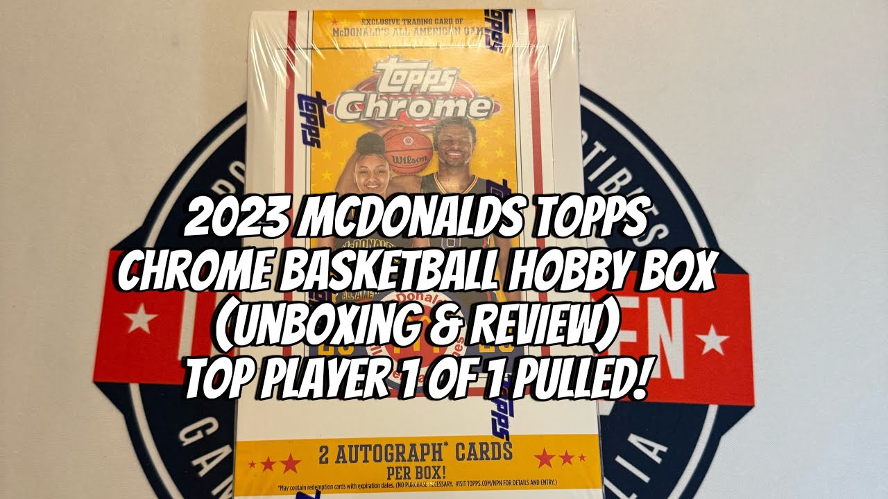 2023 Mcdonalds Topps Chrome Basketball Hobby Box (Unboxing & Review ...