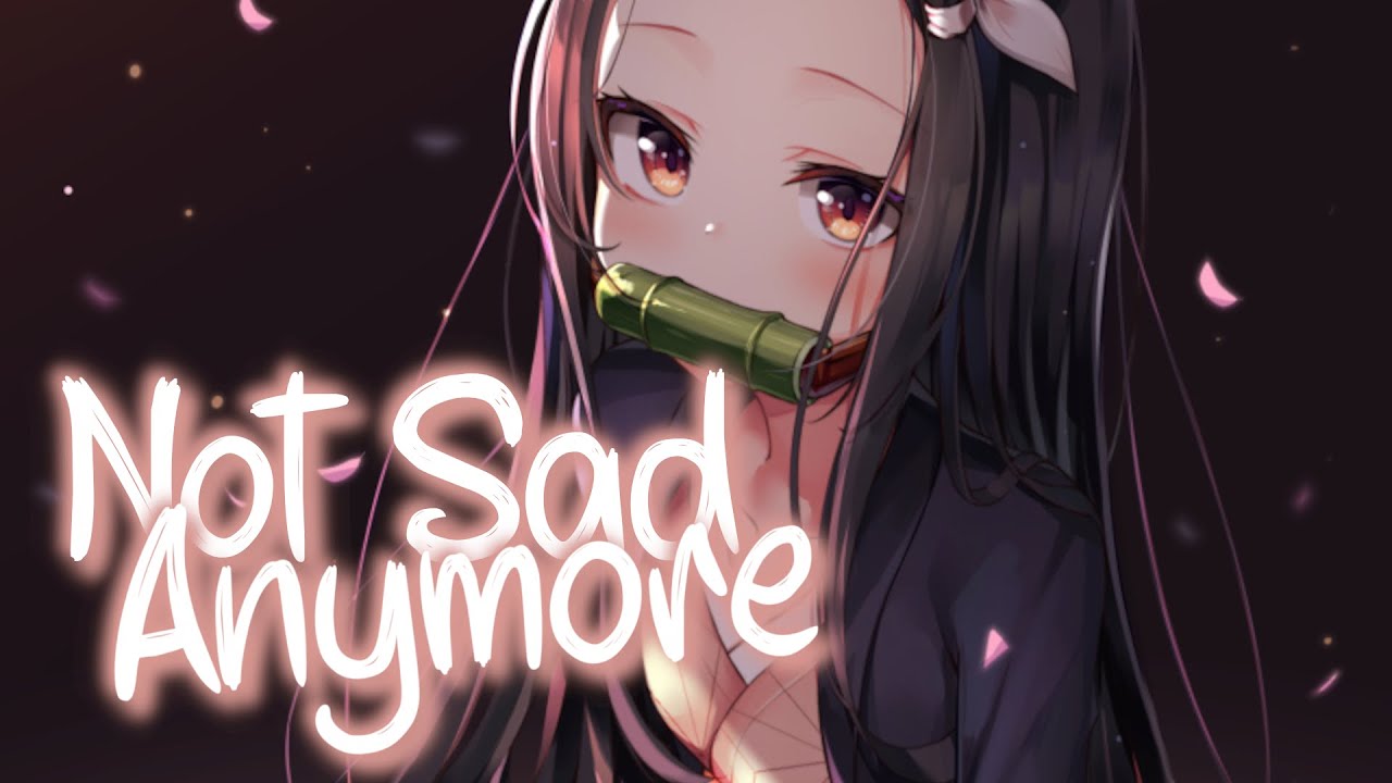 「Nightcore」 Not Sad Anymore - Clara Mae ♡ (Lyrics) - YouTube