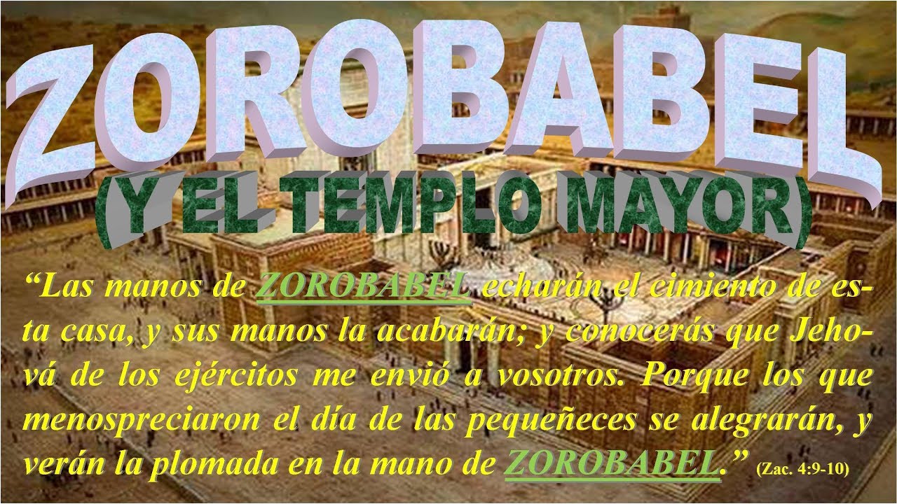 ZOROBABEL (EL TEMPLO MAYOR) - YouTube