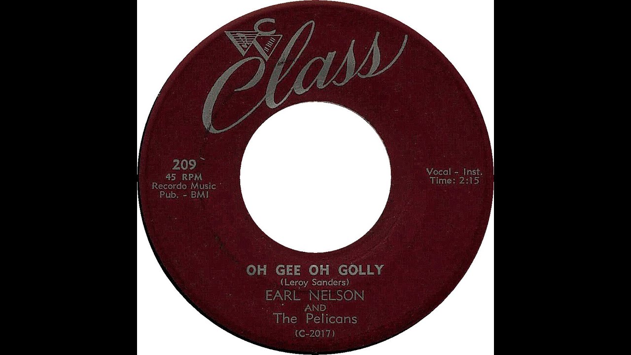 EARL NELSON & THE PELICANS OH GEE OH GOLLY - YouTube