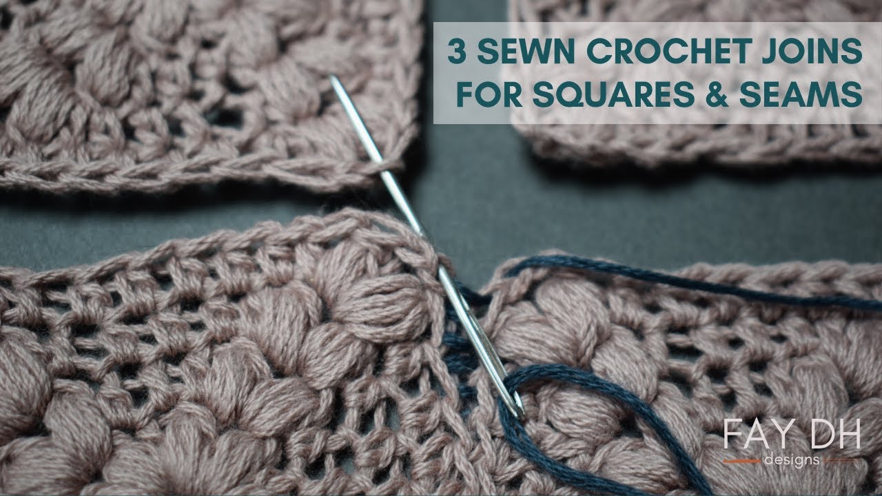 3 ways to to sew crochet seams, panels & squares together - YouTube