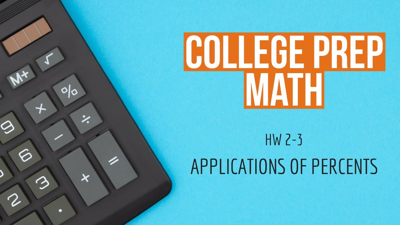 college prep math | hw 2-3 | applications of percents - YouTube
