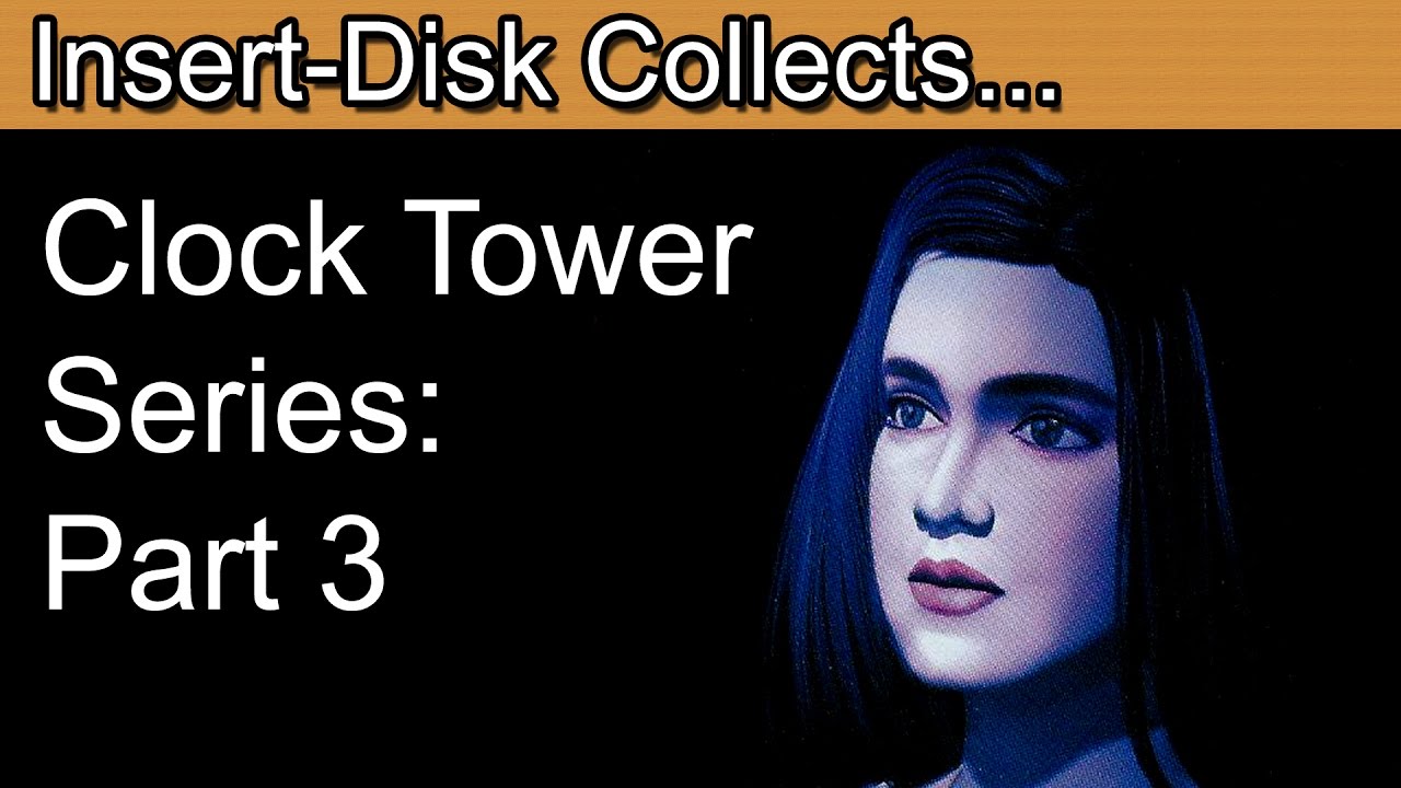 Clock Tower Series Retrospective Part 3: Clock Tower Goes 3D - YouTube