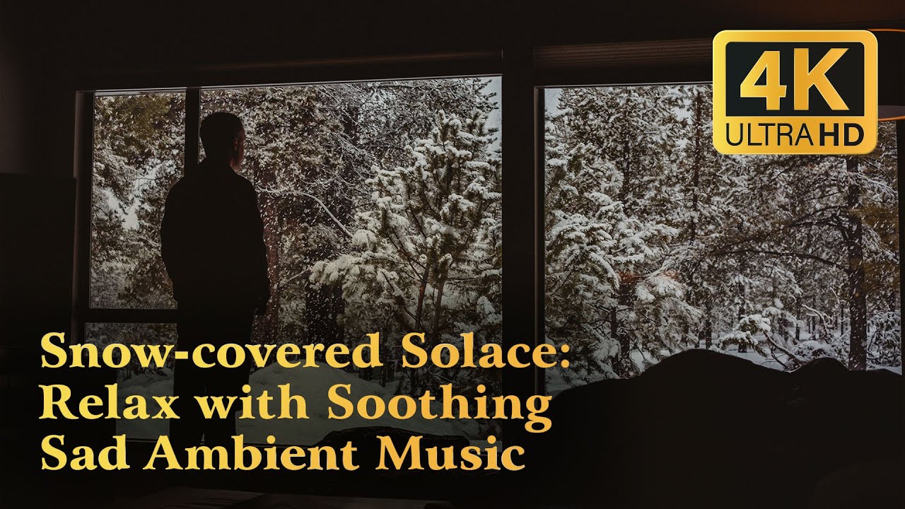 Unwind Your Soul by the Window as Cold Snow Falls: Soothing Sad Ambient ...