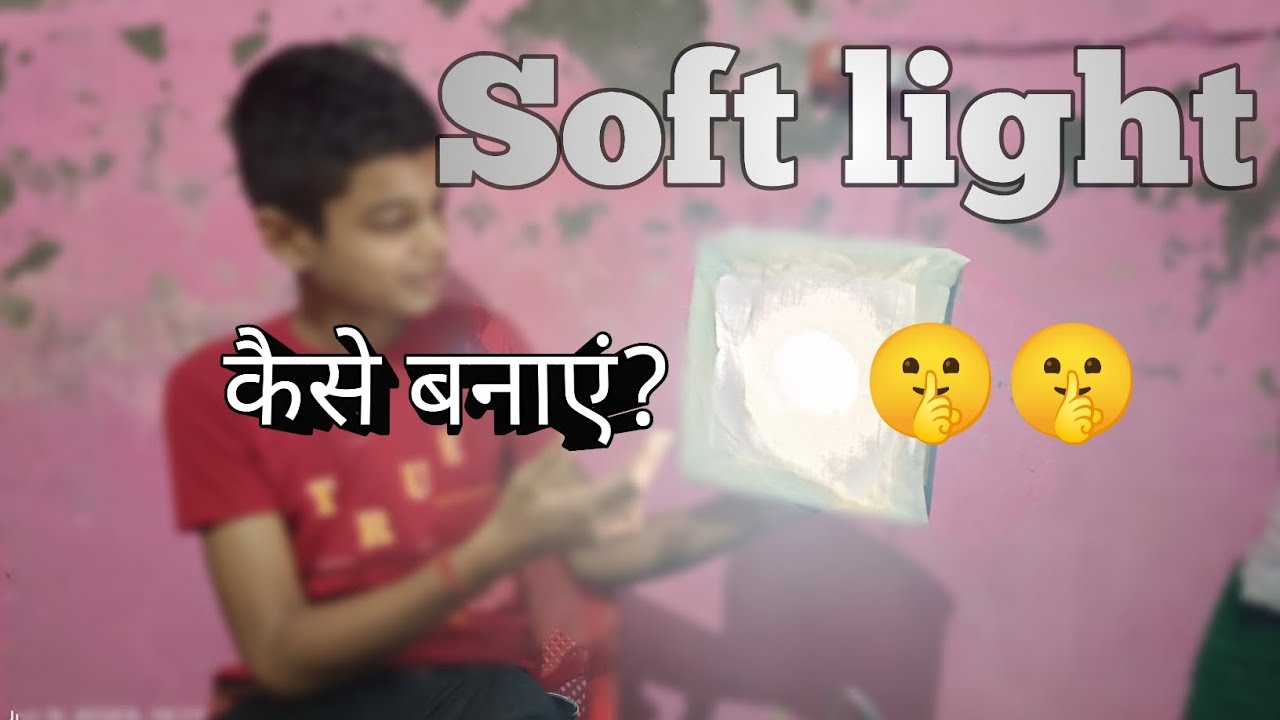 How to make a Soft Light at Home | Soft Light kaise banaye | Yash Tech official @SamarExperiment ...