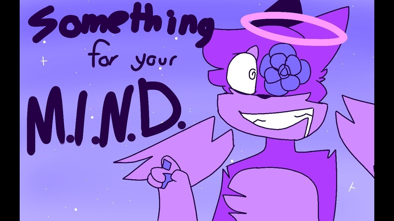 Something For Your M.I.N.D.|| MEME (13+) - YouTube
