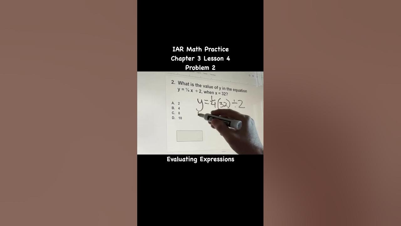 IAR Math Practice Chapter 3 Lesson 4 Problem 2. Evaluating Expressions ...
