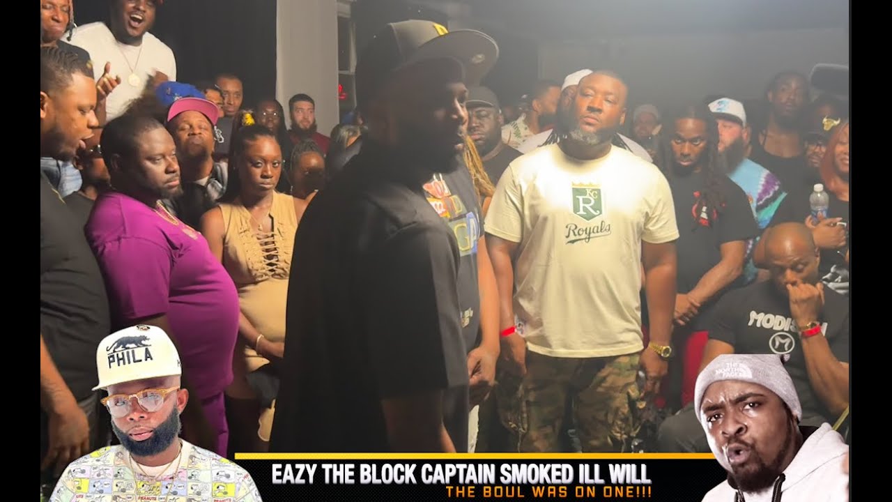 EAZY THE BLOCK CAPTAIN GOES OFF VS ILL WILL + SERIUS JONES VS JOHN JOHN ...