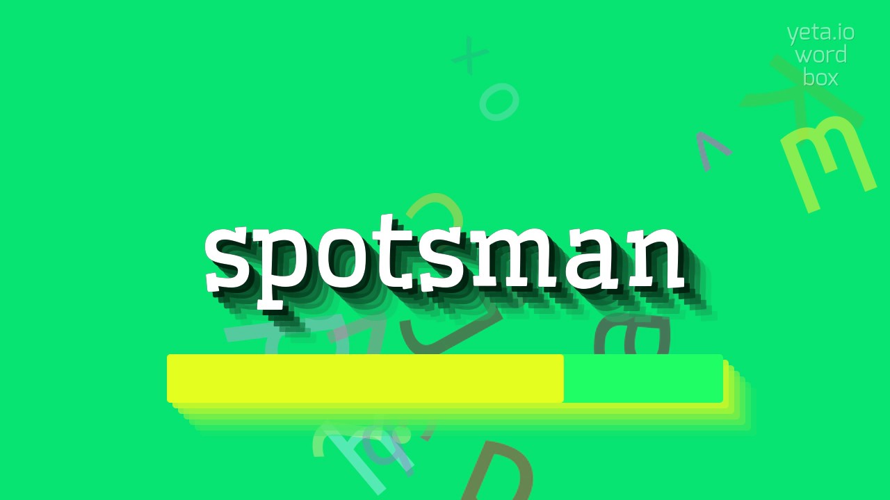 HOW TO SAY SPOTSMAN? #spotsman - YouTube