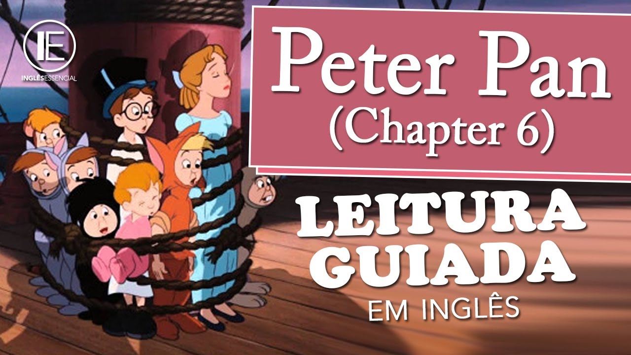 Leitura Guiada em Inglês PETER PAN: Chapter 6 (iniciante) - YouTube