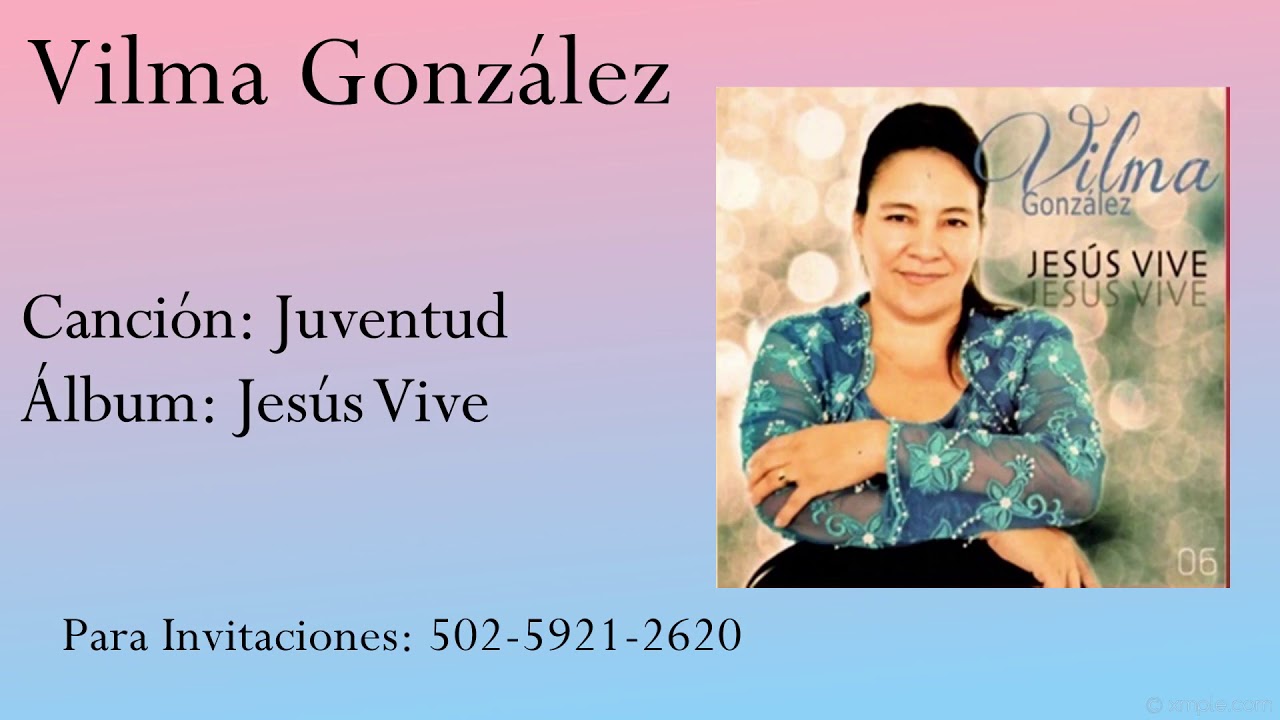 Vilma González [Juventud] "Jesús Vive" - YouTube
