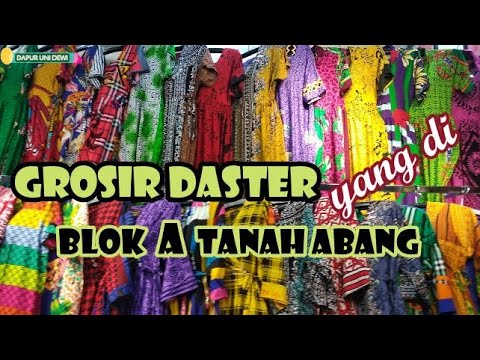 TOKO DASTER TERLARIS BLOK A TANAH ABANG, GROSIR DASTER TERBARU KEKINIAN ...
