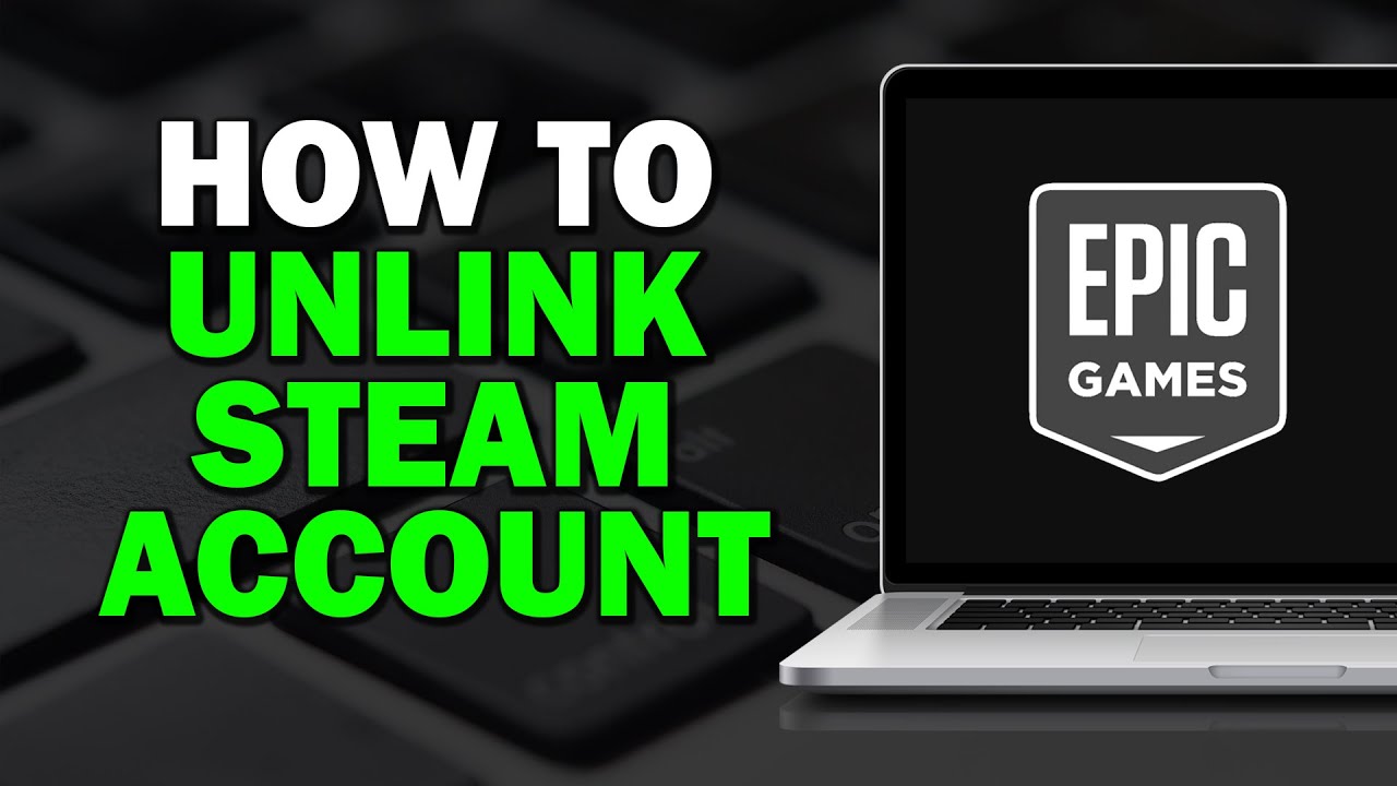 How To Unlink Steam Account From Epic Games Account (Easiest Way) - YouTube