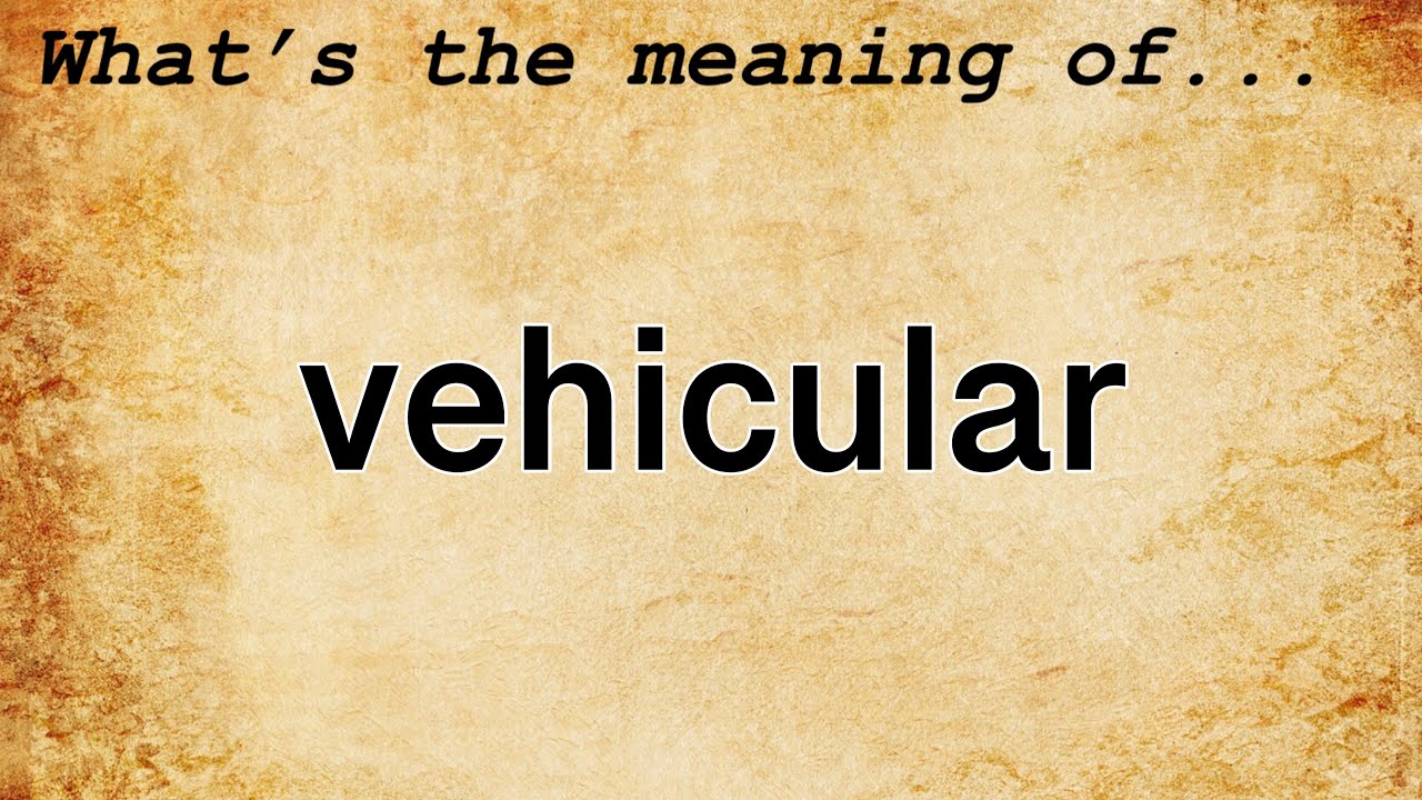 Vehicular Meaning : Definition of Vehicular - YouTube
