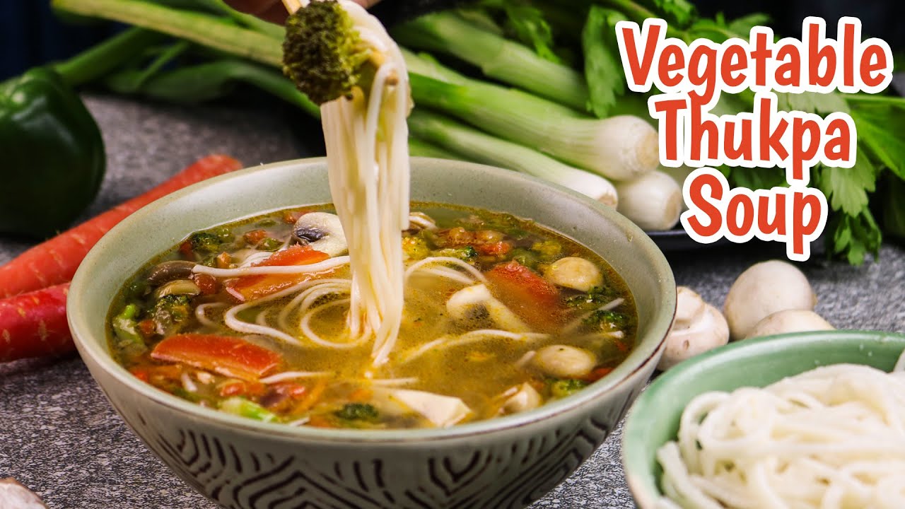 VEGETABLE THUKPA SOUP - YouTube