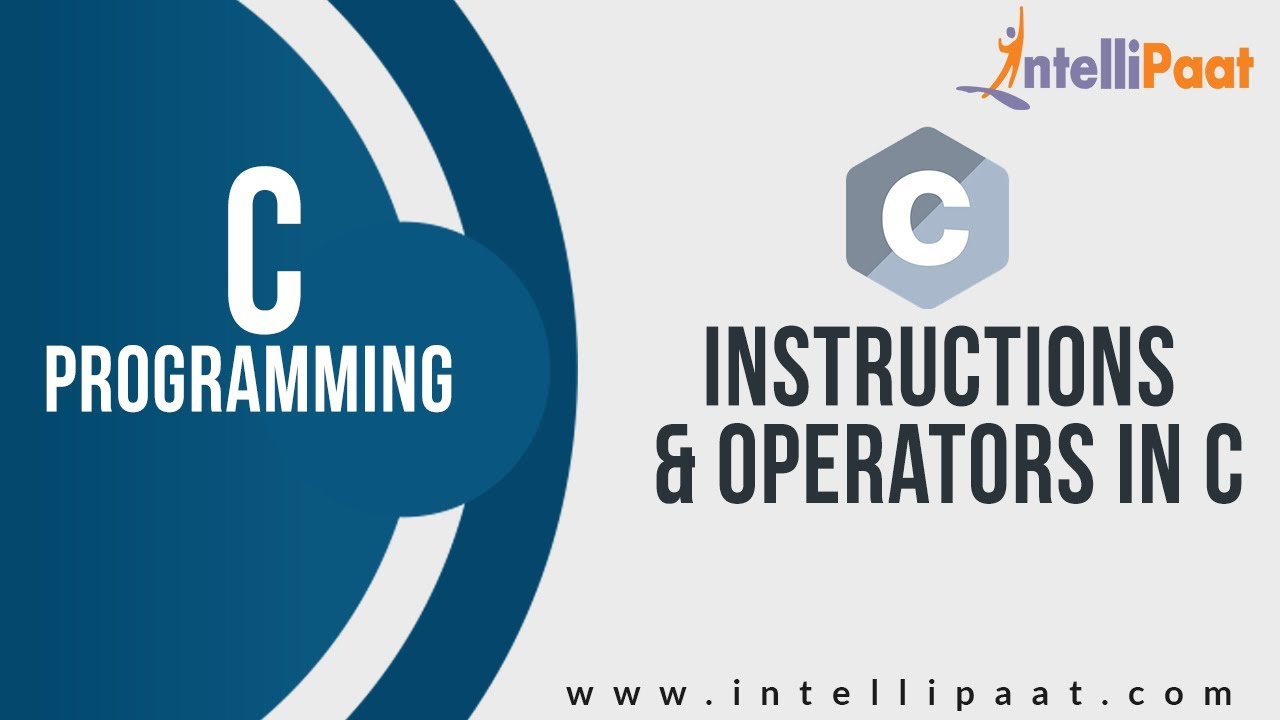 Instructions In C Operators In C Tutorial C Language Intellipaat 9511