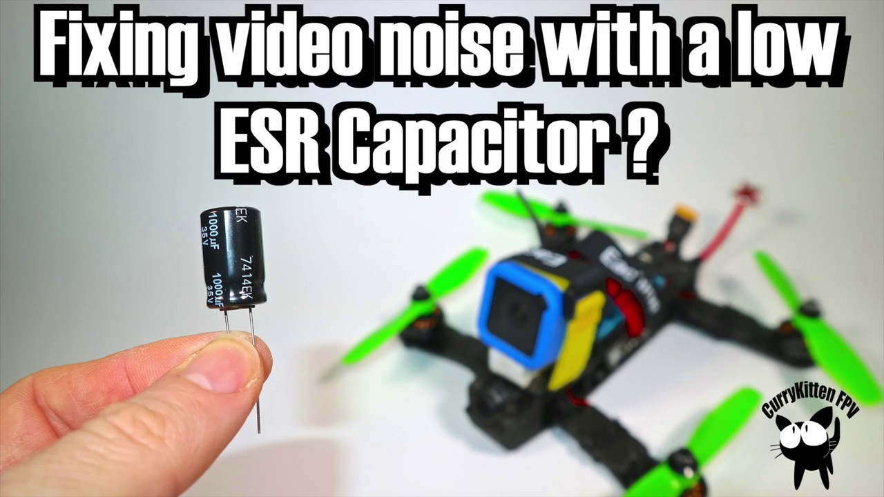 FPV quick fix: Does adding a low-ESR capacitor help with video noise ...