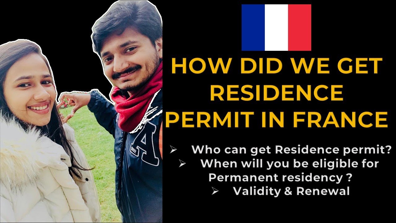 ️ How to get RESIDENCE PERMIT and PERMANENT RESIDENCY in France 🇫🇷 ...