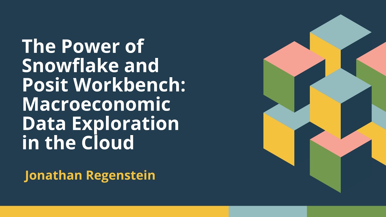 The Power of Snowflake and Posit Workbench (Jonathan Regenstein ...