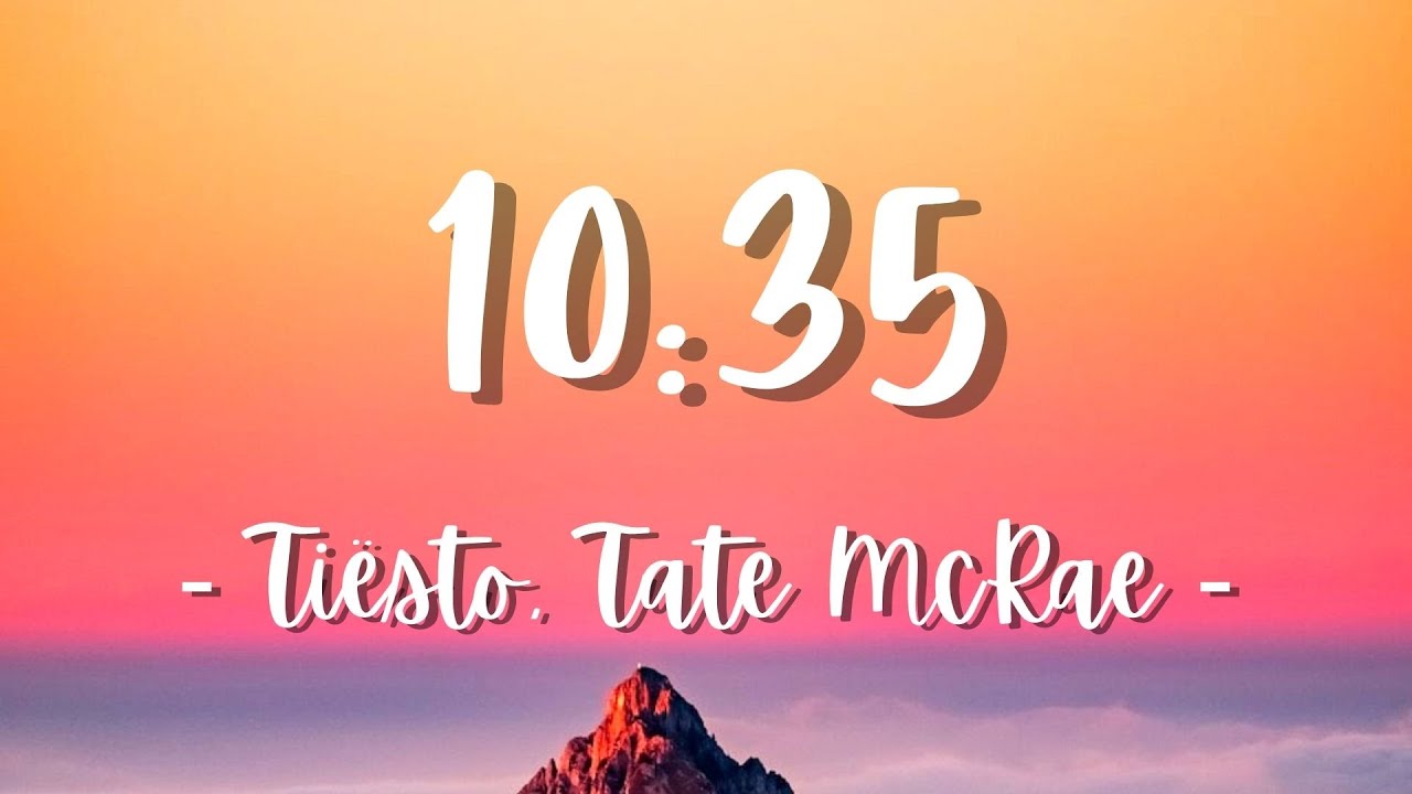 Tiësto - 10:35 (Lyrics) ft. Tate McRae - YouTube