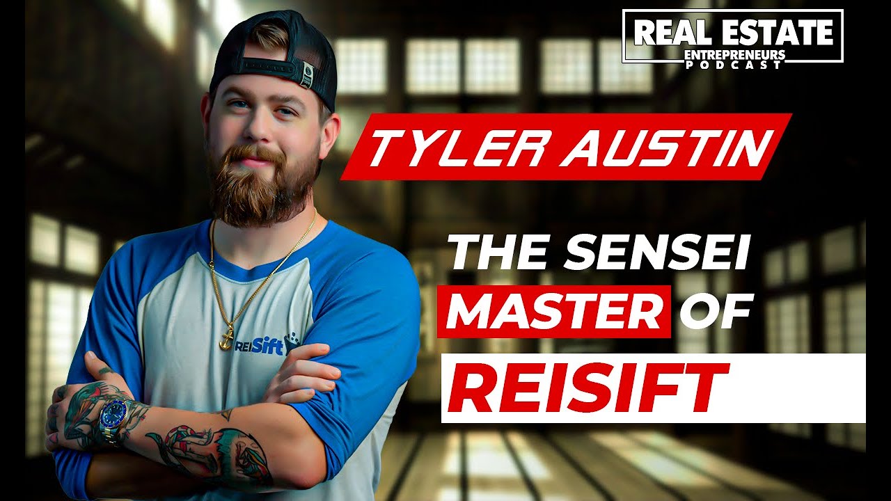 The Sensei Master of REISIFT | TYLER AUSTIN - REAL ESTATE PODCAST 💸 ...