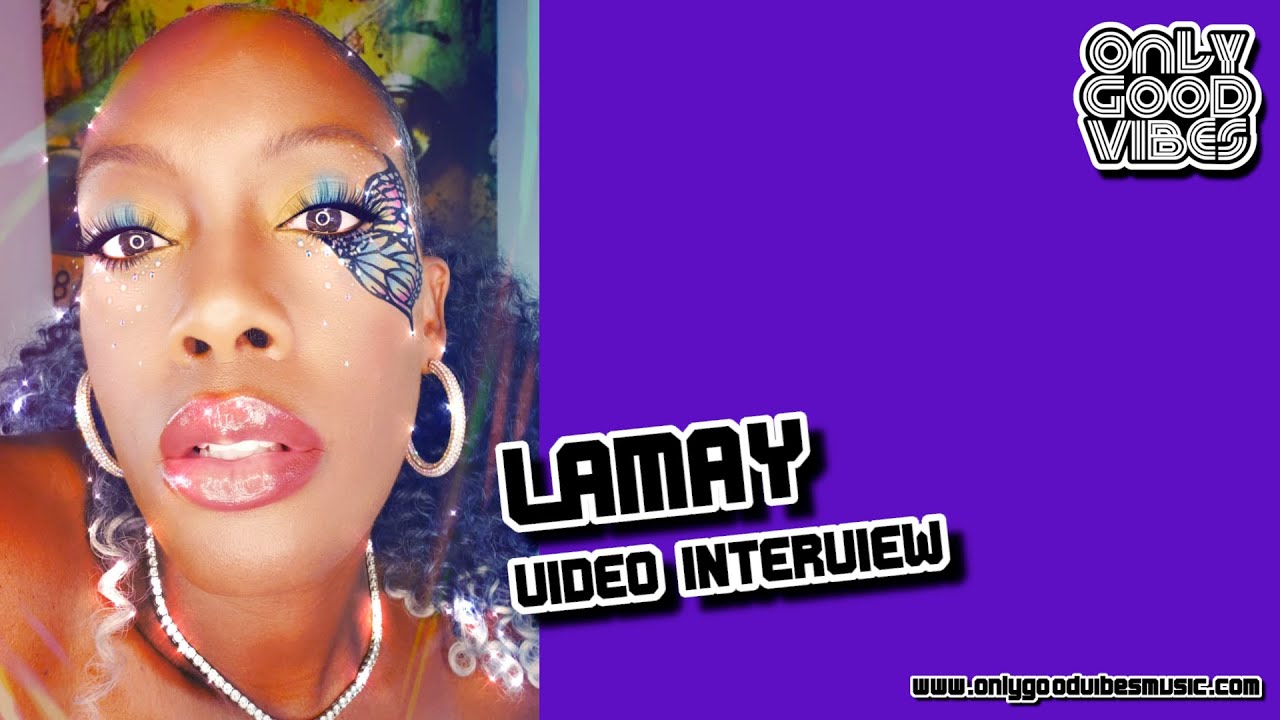 LaMay Interview (Only Good Vibes Music) - YouTube