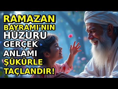Ramazan Bayramı'nın Anlamı ve Önemi Nedir? | Ramazan Sonrası Şükür