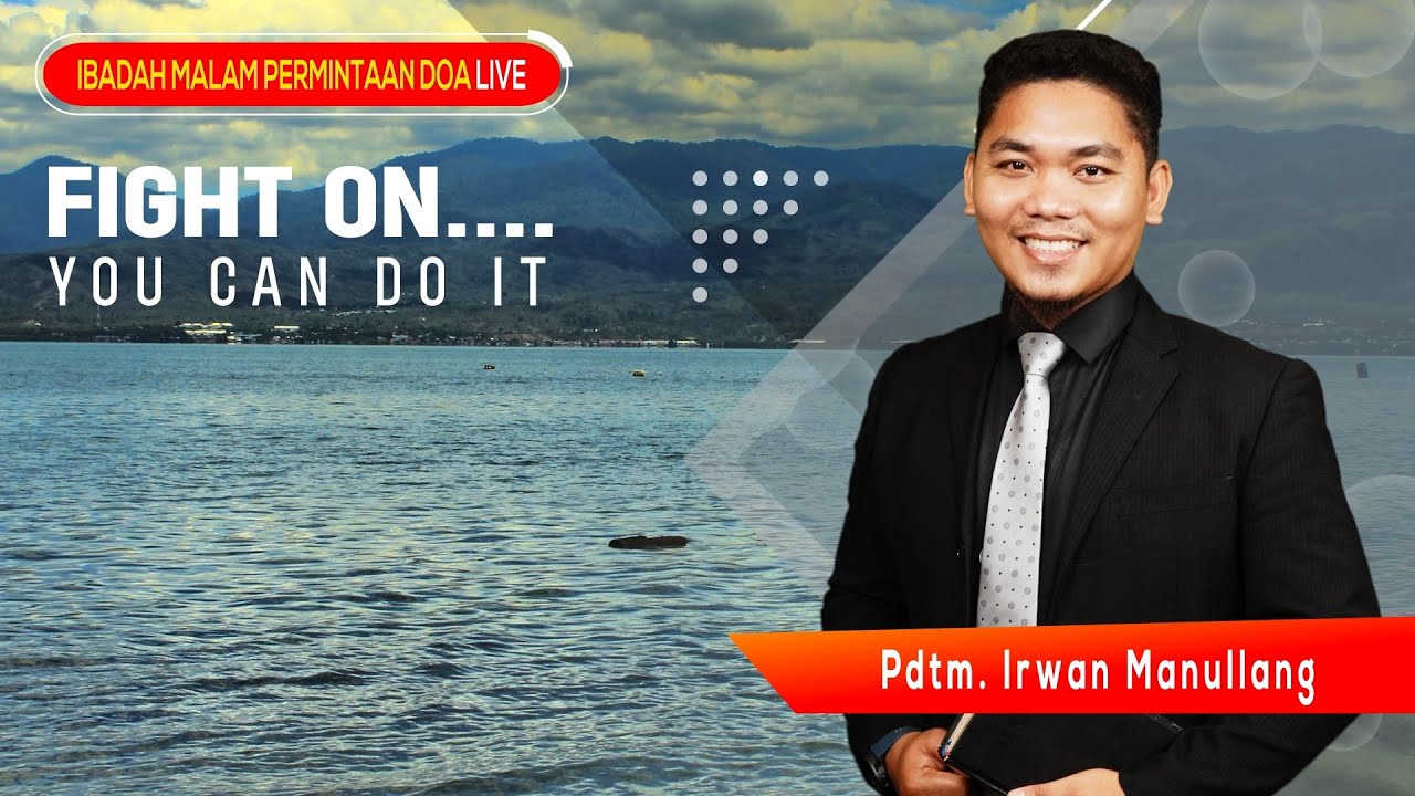 IBADAH MALAM PERMINTAAN DOA LIVE Pdtm. Irwan Manullang | Fight On ...