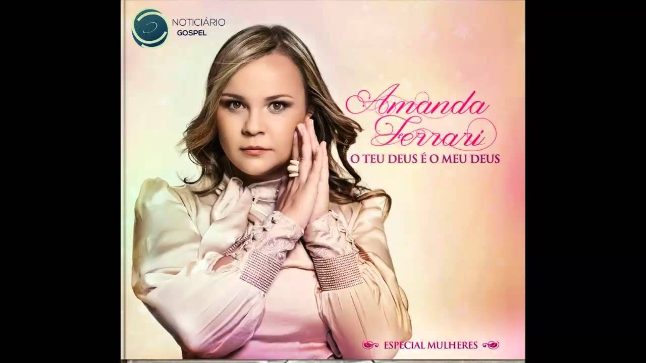 Amanda Ferrari - Coisa de Adorador ( CD O Teu Deus é o Meu Deus ) 2014 ...