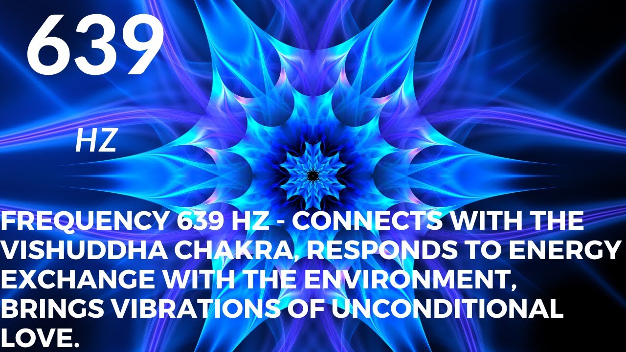 Frequency 639 Hz connects with the Vishuddha chakra - YouTube