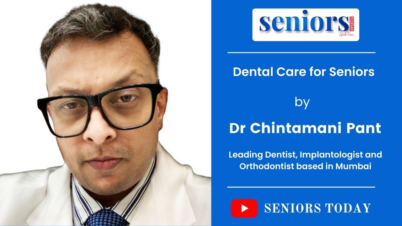 Dr Chintamani Pant Leading dental surgeon| Seniors Today - YouTube