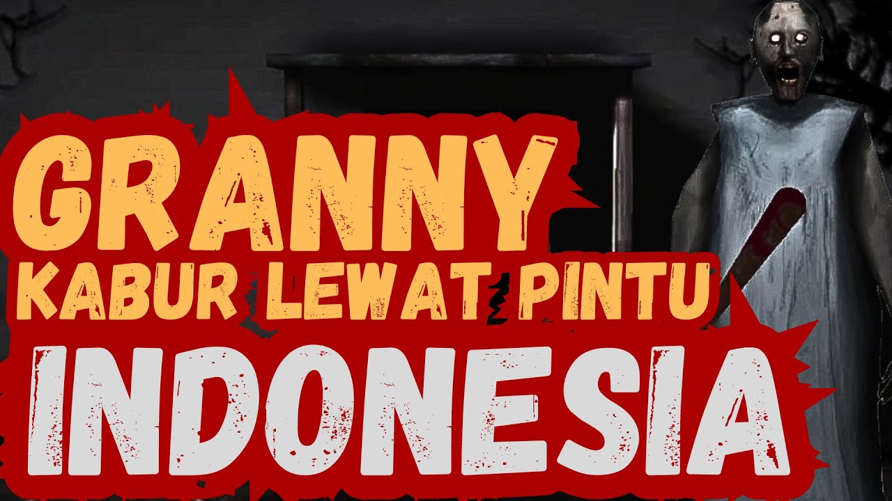 kabur lewat pintu || Granny Indonesia - YouTube