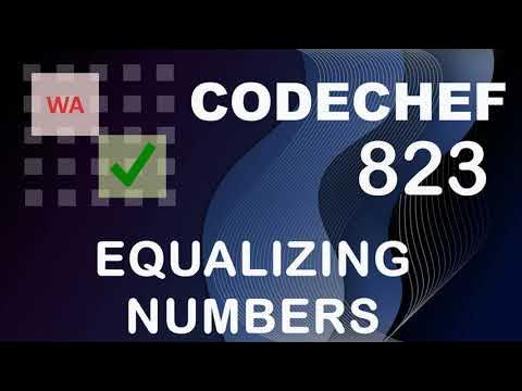 Equalizing Numbers - Rating 823 - CodeChef Problem Editorial - Hindi | English - YouTube